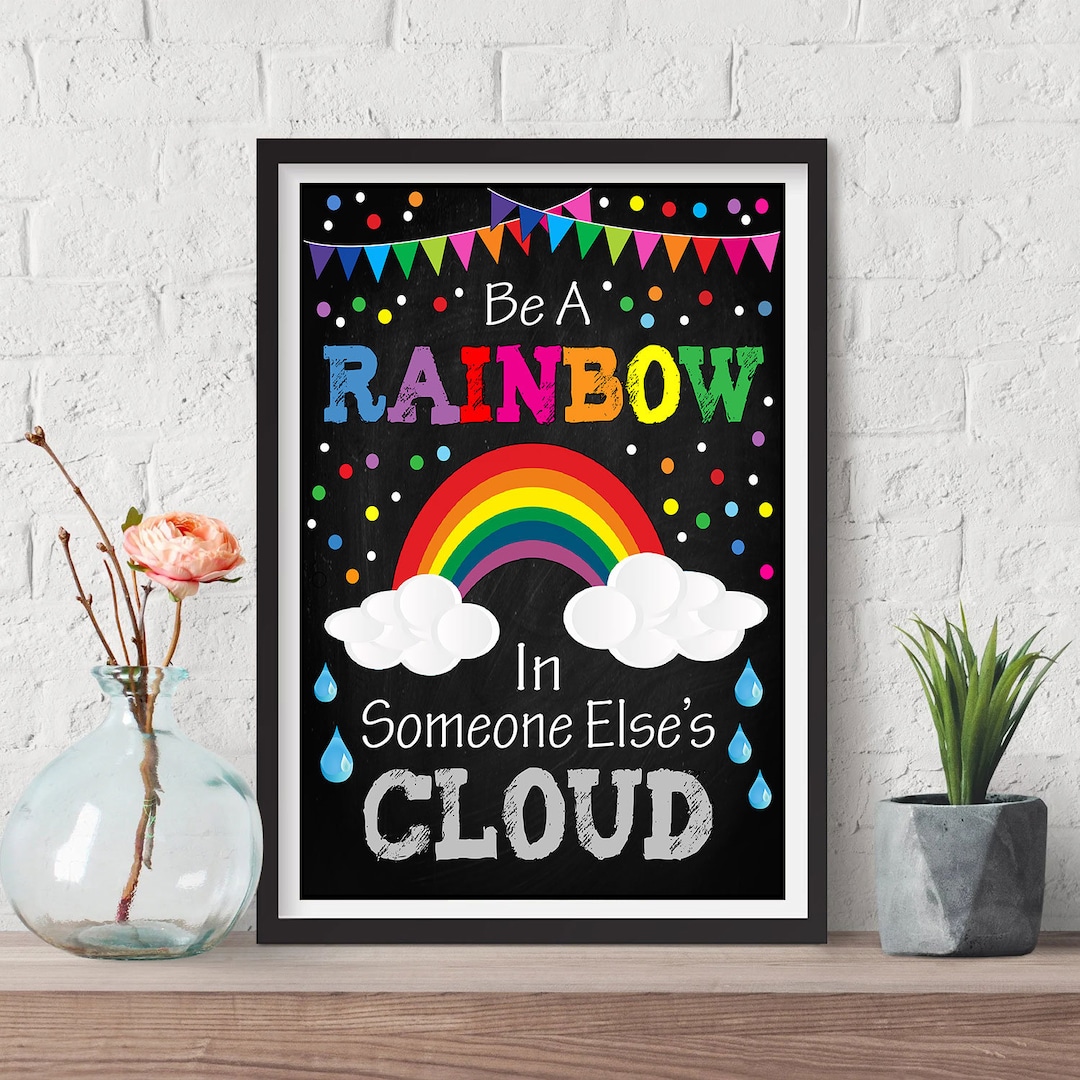 Be A Rainbow in Someone Else's Cloud Poster Social Justice Poster ...