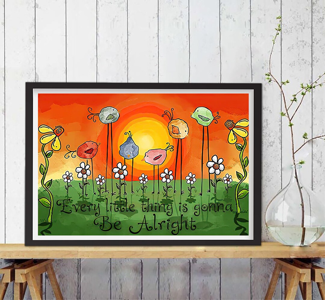Every Little Thing is Gonna Be Alright Poster, Colorfull Picture Art ...