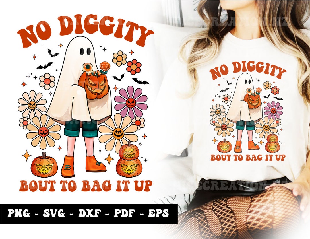 No Diggity Bout to Bag It up Svg, Halloween Svg, Cute Ghost Svg, Boy ...