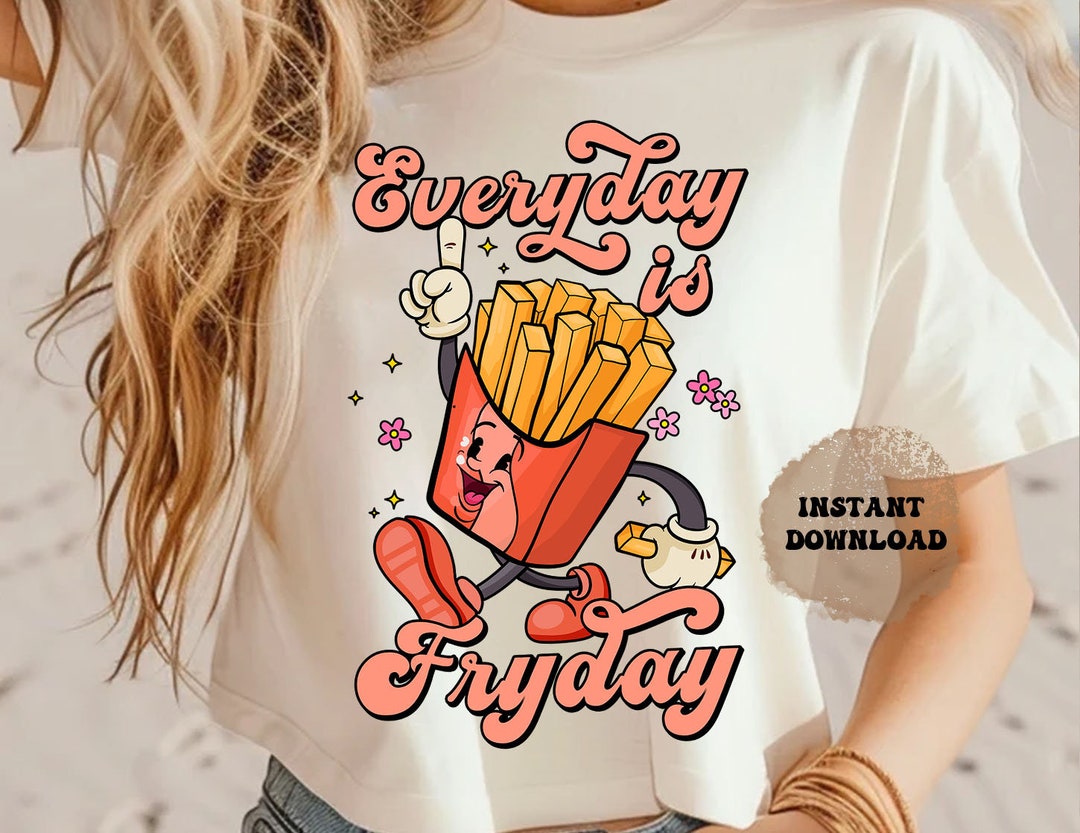 Everyday is Fry-day Png, Friespng Design, Fries Before Guys Png ...