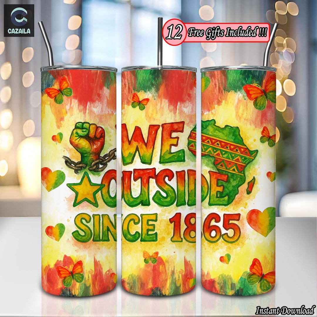 We Outside Since 1865 Png, Juneteenth Png, 20oz Skinny Tumbler ...