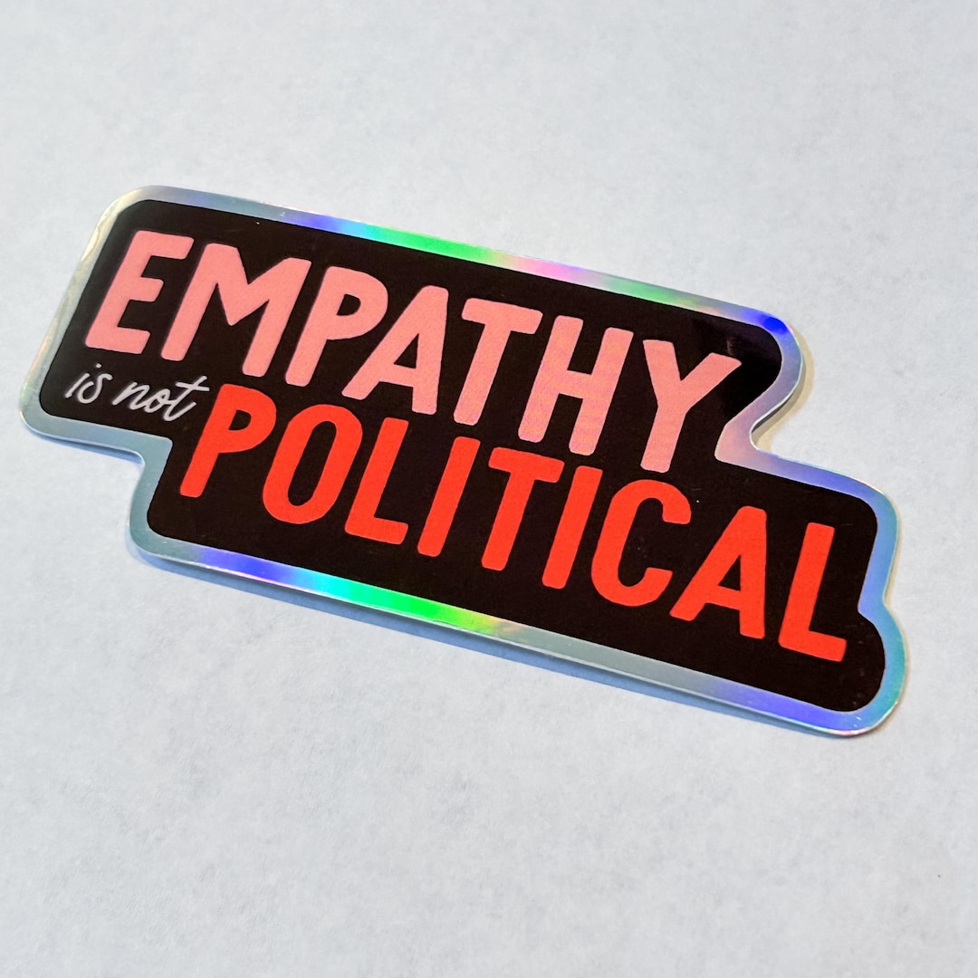 Empathy Sticker | 3.5x3.4” Laminated Vinyl Decal | Waterproof Sticker ...