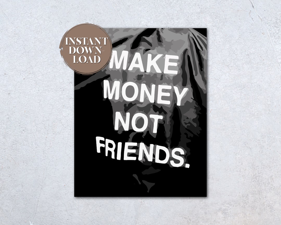 Make Money Not Friends Poster Business Poster Success Poster Poster ...