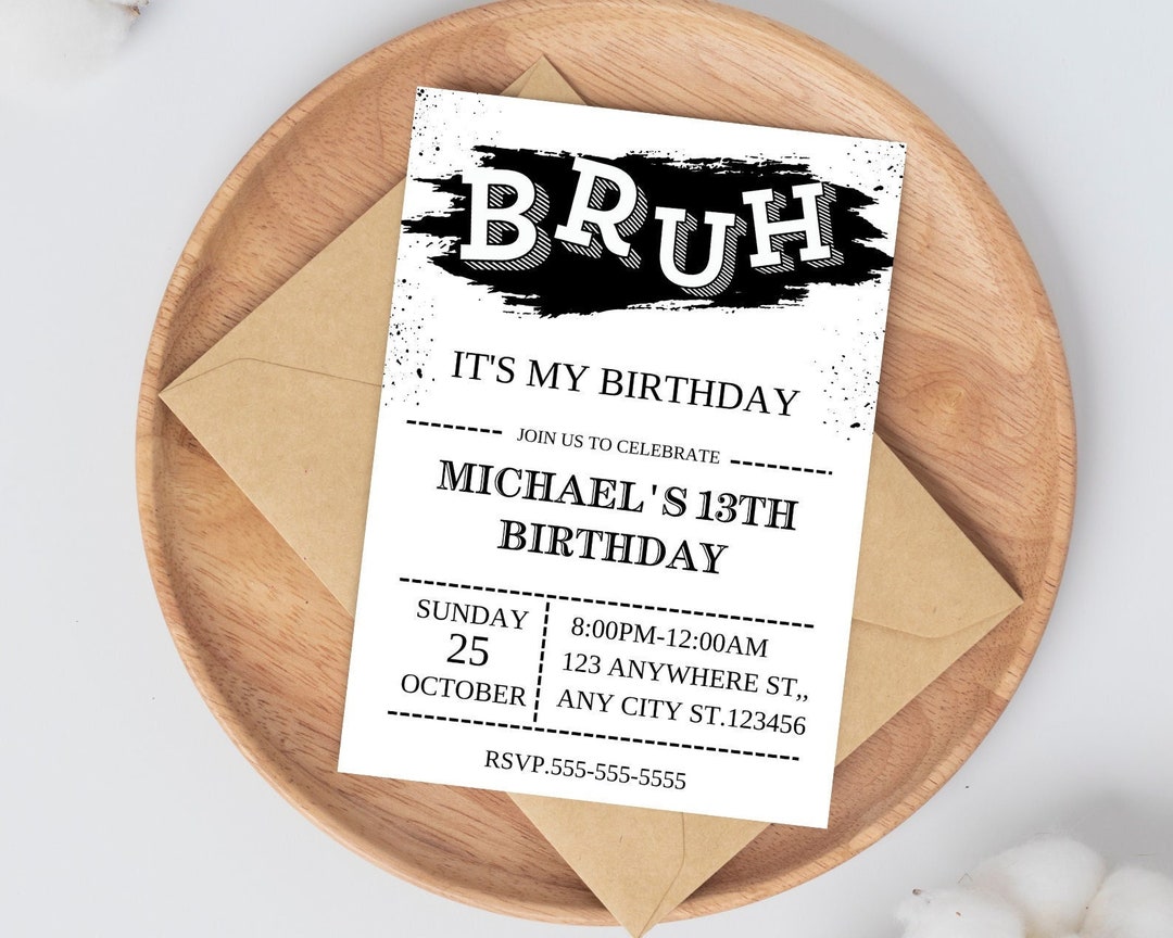 Customised Bruh Invitation Bruh Birthday Party Invite 13th Birthday ...