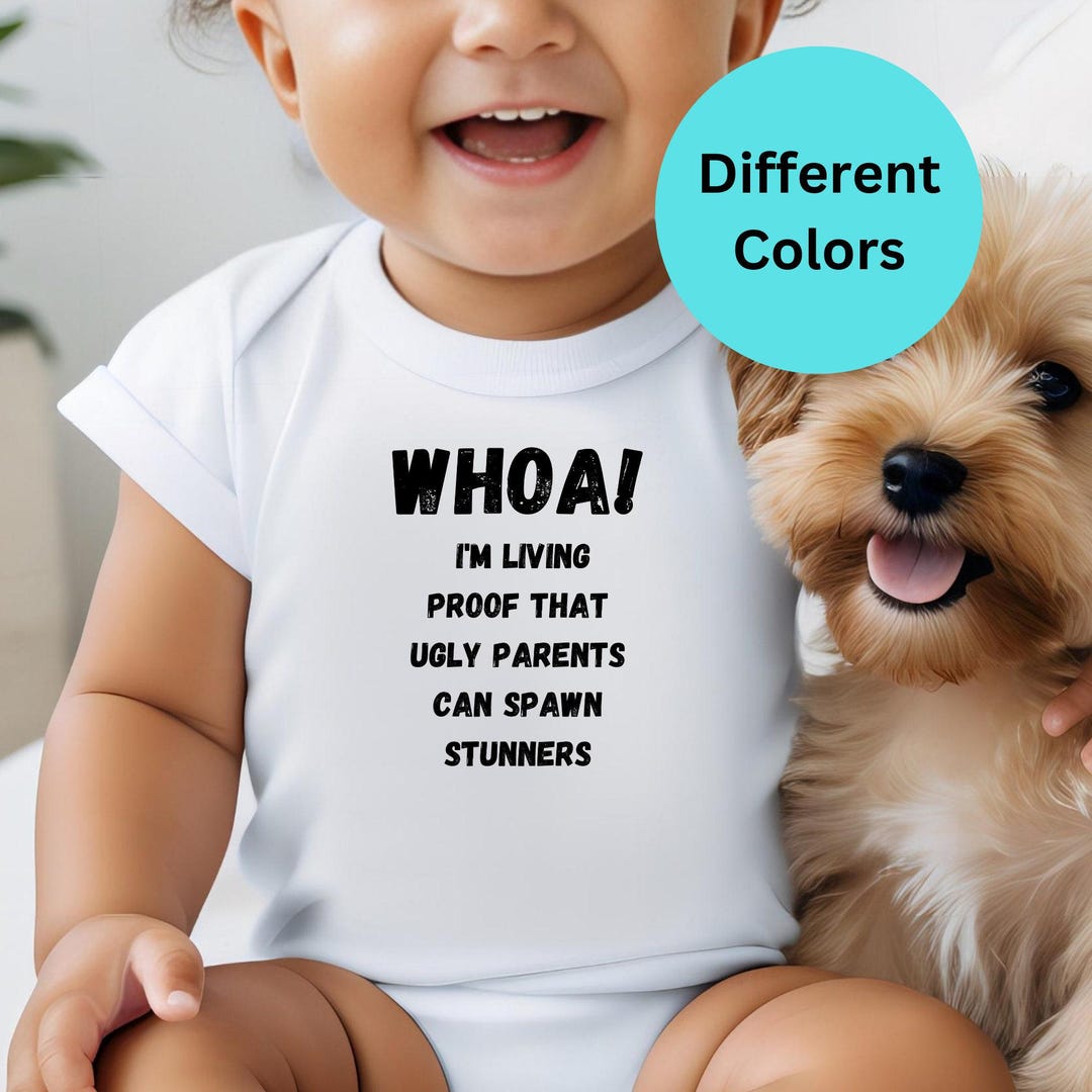 Funny Sarcastic Infant Bodysuit - "ugly Parents, Stunning Spawn" Quote ...