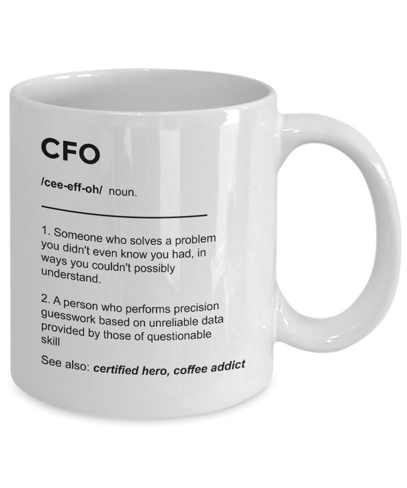CFO Chief Financial Officer Definition Coffee Mug, CFO Gifts, Funny ... CFO Chief Financial Officer Definition Coffee Mug, CFO Gifts, Funny ...