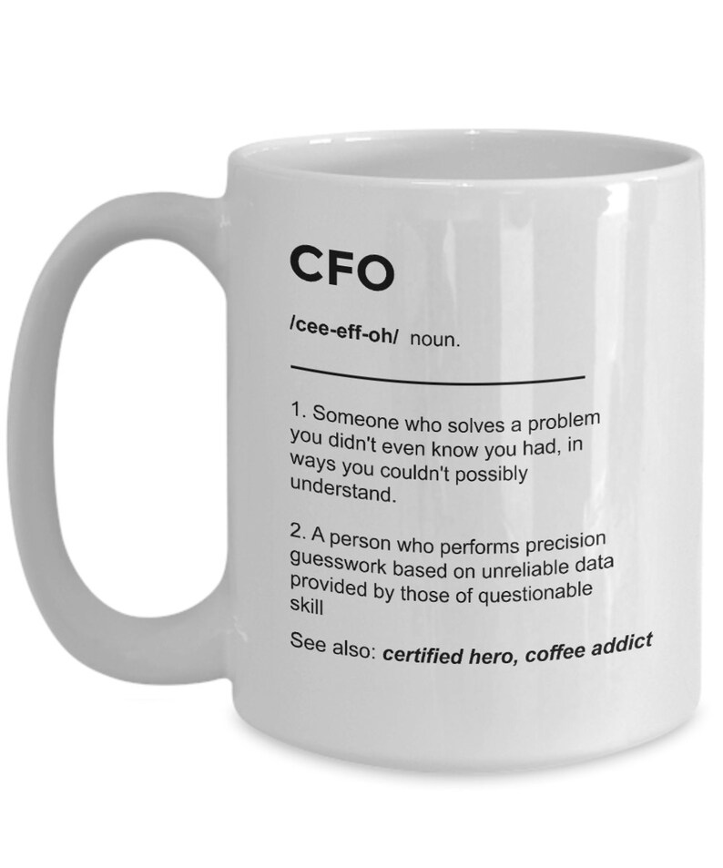 CFO Chief Financial Officer Definition Coffee Mug, CFO Gifts, Funny ... CFO Chief Financial Officer Definition Coffee Mug, CFO Gifts, Funny ...