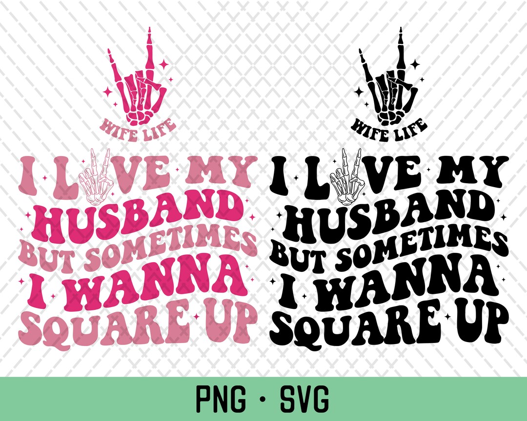I Love My Husband but Sometimes I Wanna Square up Svg, Funny Wife Svg ...
