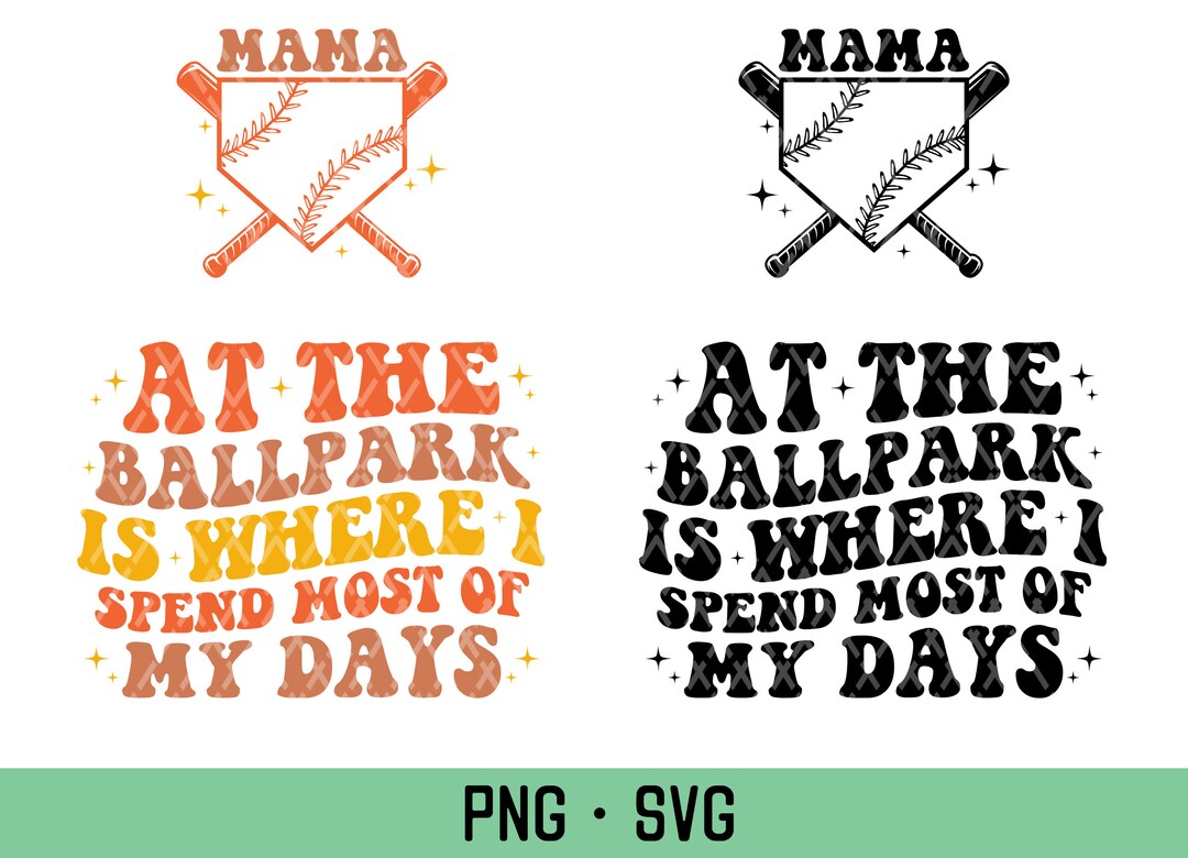 At the Ballpark is Where I Spend Most of My Days Svg-png, Baseball SVG ...