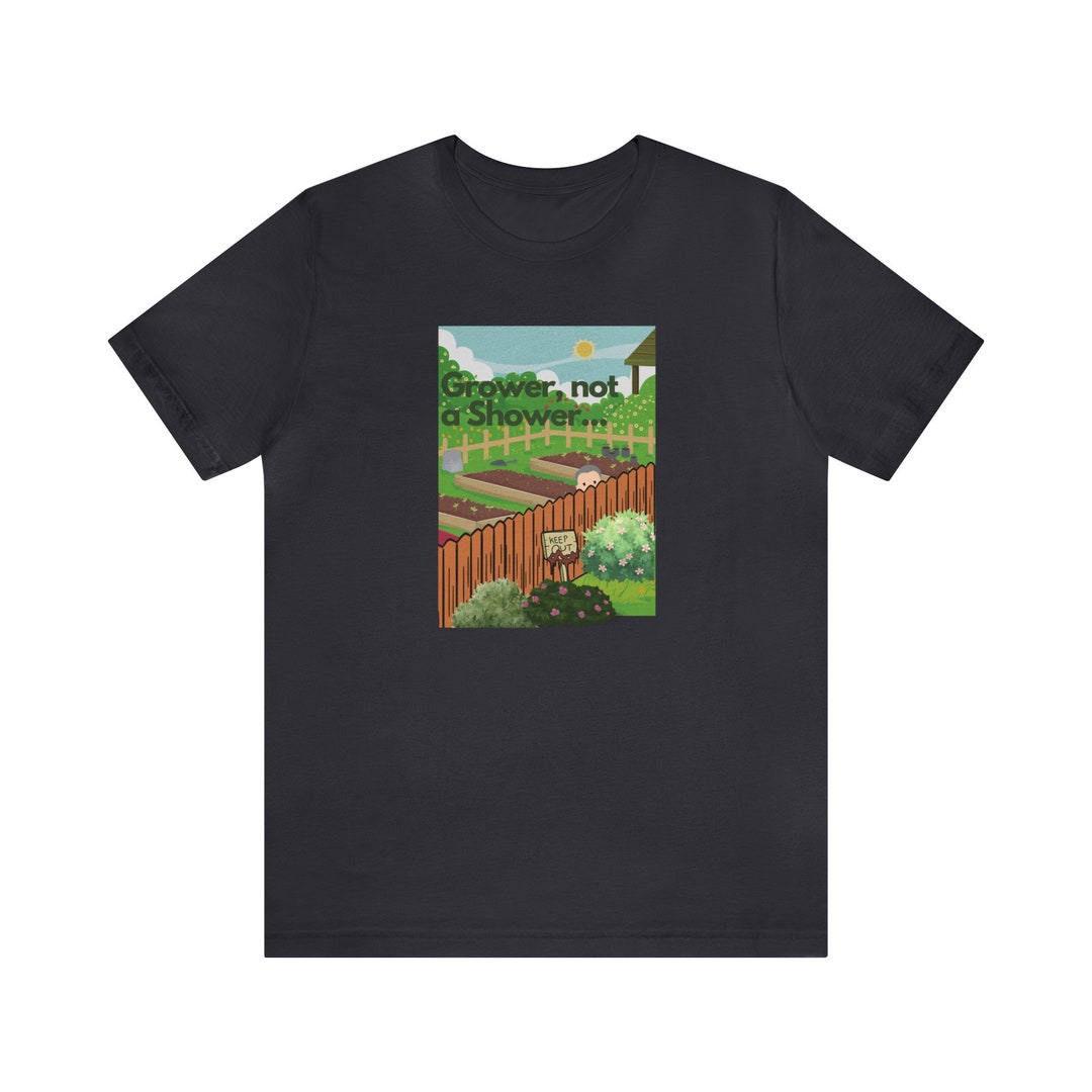 Grower Not Shower - Etsy