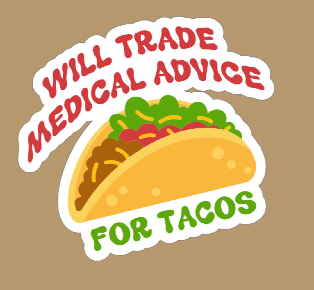 Sticker "will Trade Medical Advise for Tacos" - Etsy