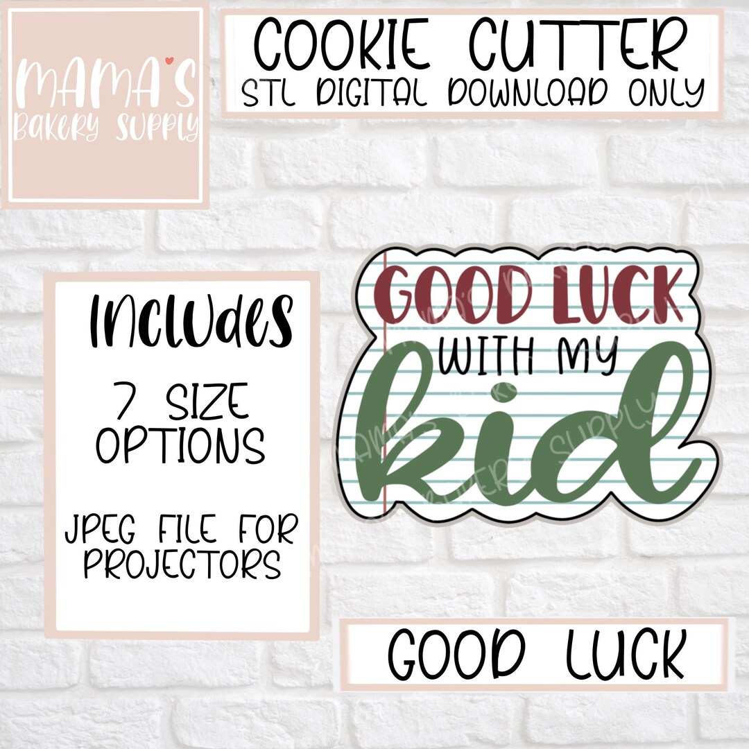Good Luck With My Kid Cookie Cutter STL File Digital Download - Etsy