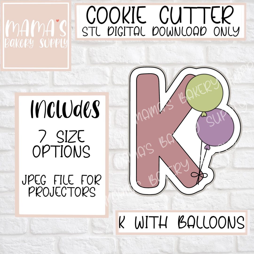 Letter K With Balloons Cookie Cutter STL File Digital Download - Etsy