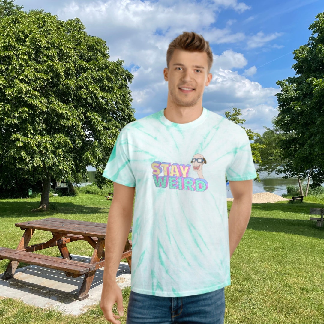 Stay Weird Tie-dye Tee, so Uncool You're Cool Cyclone Tee - Etsy