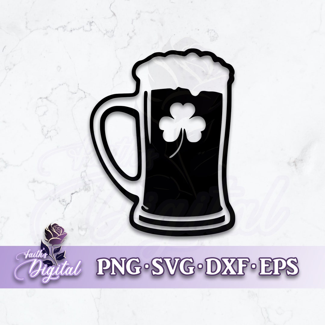 Irish Beer Mug - Instant Download! Craft With Ease: Svg, Png, Dxf ...