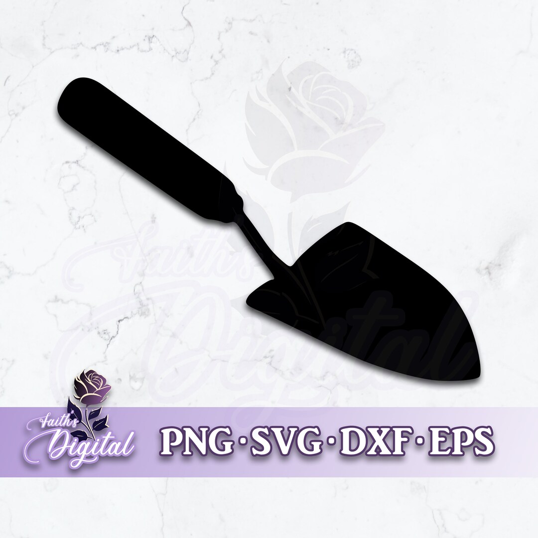 Garden Trowel - Instant Download! Craft With Ease: Svg, Png, Dxf, & Eps ...