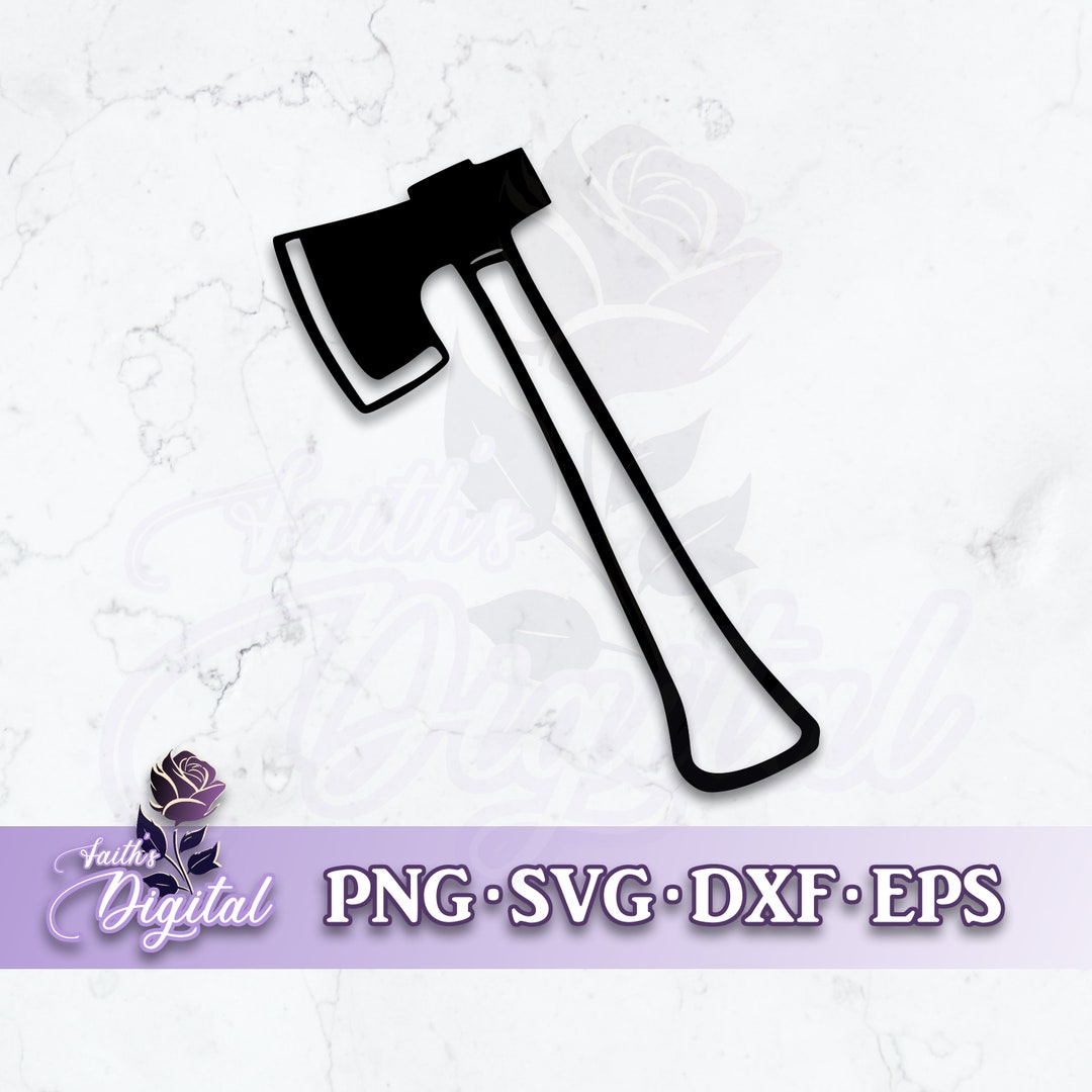 Ax Instant Digital Download Svg, Png, Dxf, & Eps Files Axe - Etsy