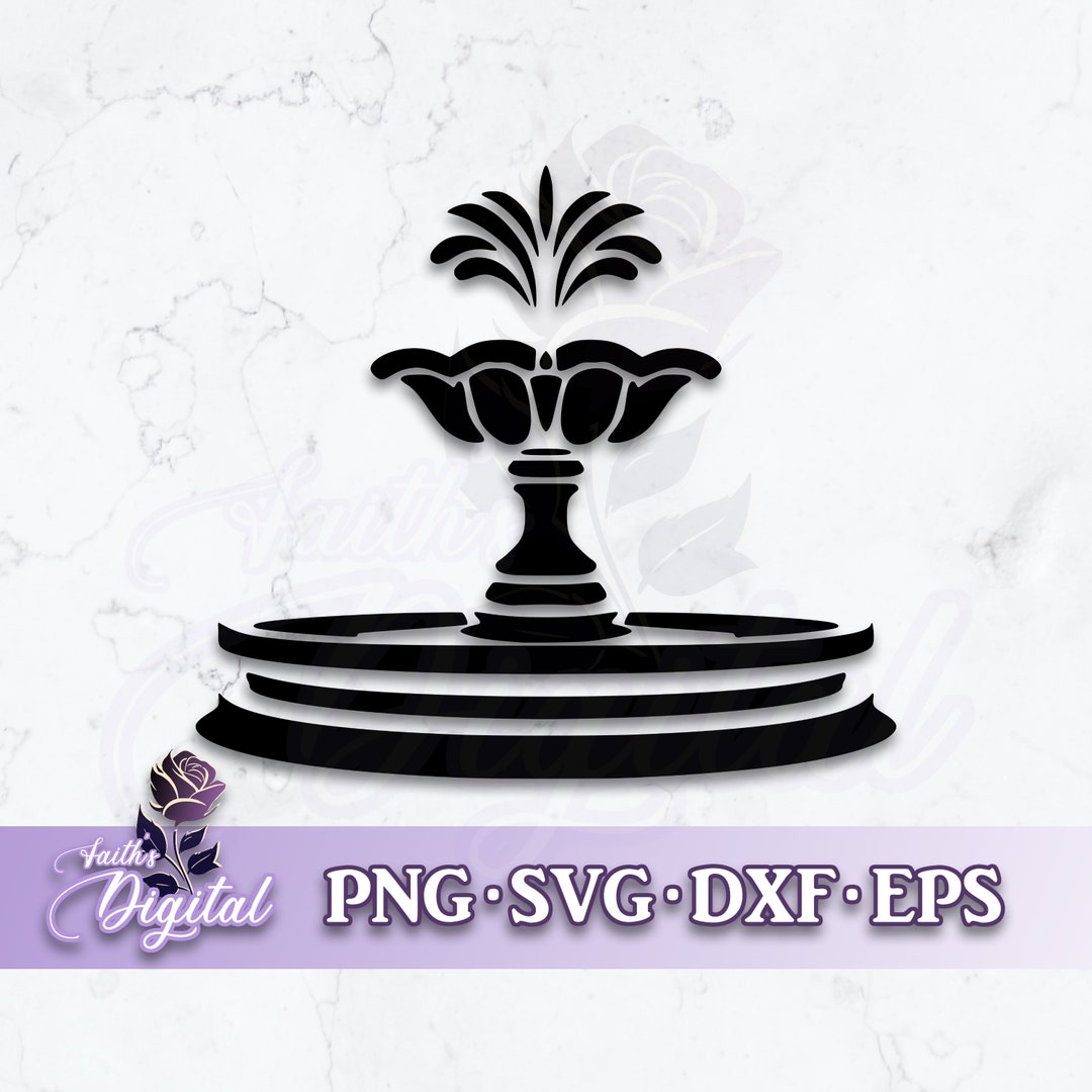 Fountain - Instant Download! Craft With Ease: Svg, Png, Dxf, & Eps ...