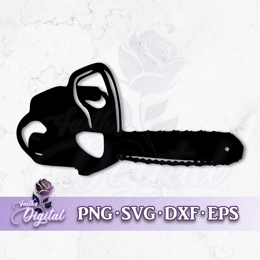 Chainsaw - Instant Download! Craft With Ease: Svg, Png, Dxf, & Eps ...