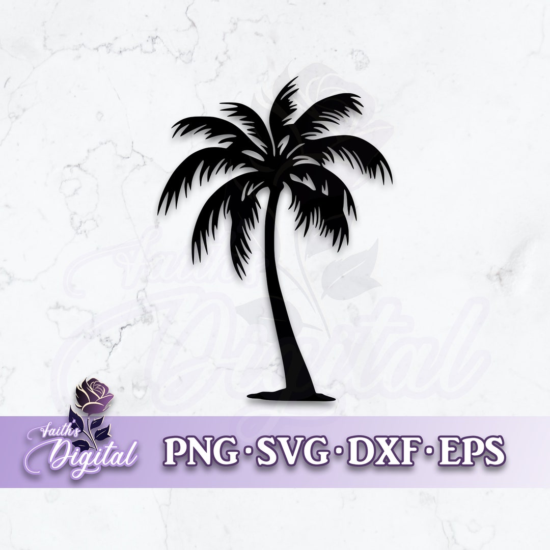 Palm Tree - Instant Download! Craft With Ease: Svg, Png, Dxf, & Eps ...