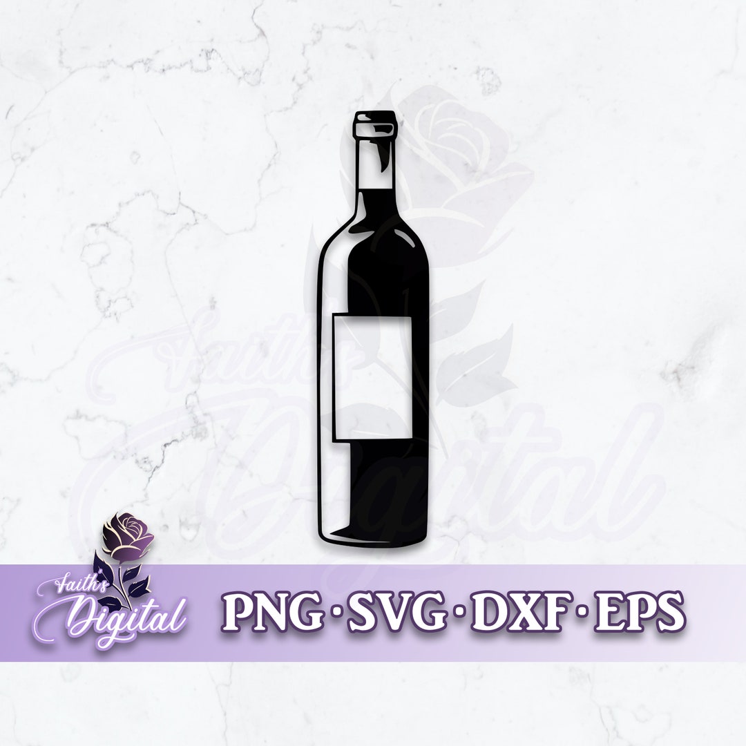 Wine Bottle Instant Digital Download Svg, Png, Dxf, & Eps Files - Etsy