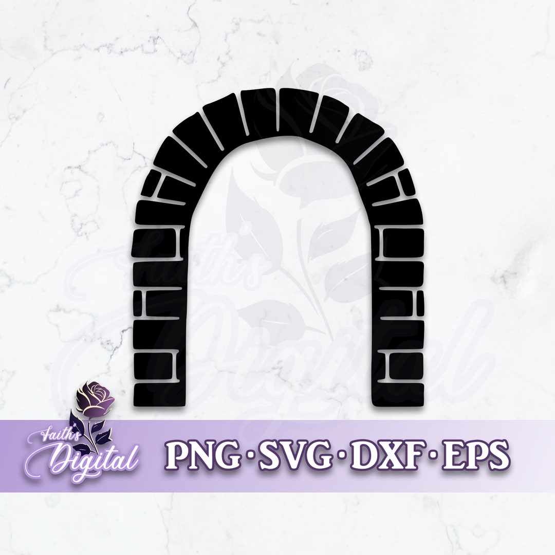 Arch - Instant Download! Craft With Ease: Svg, Png, Dxf, & Eps Files ...