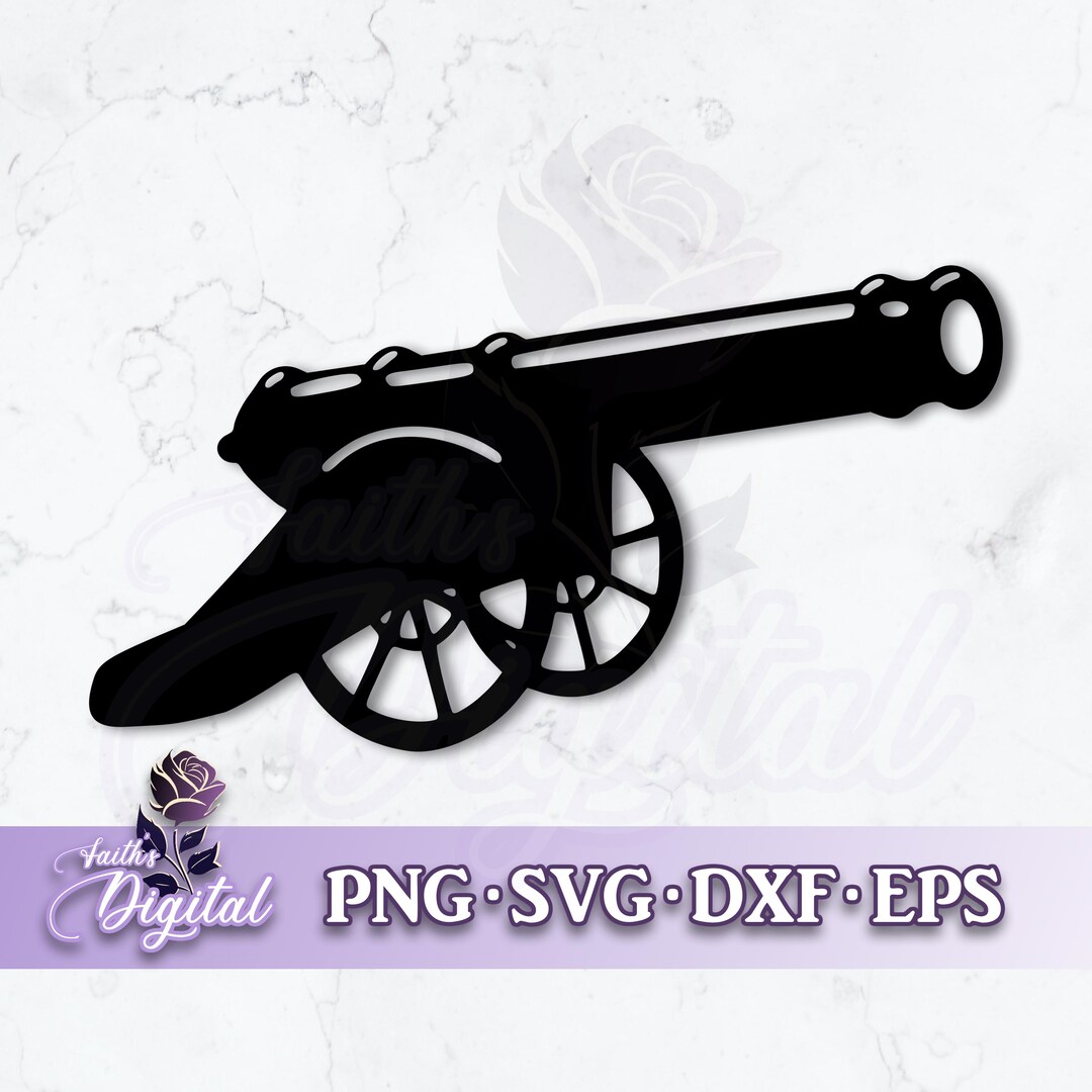 Cannon - Instant Download! Craft With Ease: Svg, Png, Dxf, & Eps Files ...