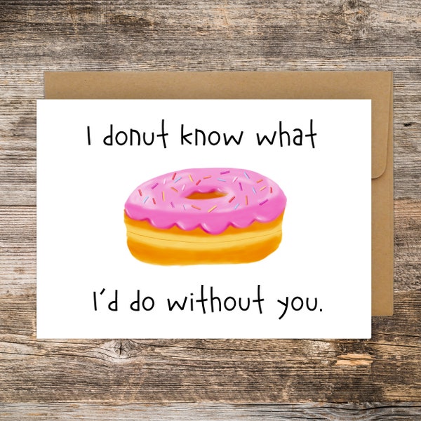 I Donut Know What I Would Do Without You Card - Etsy