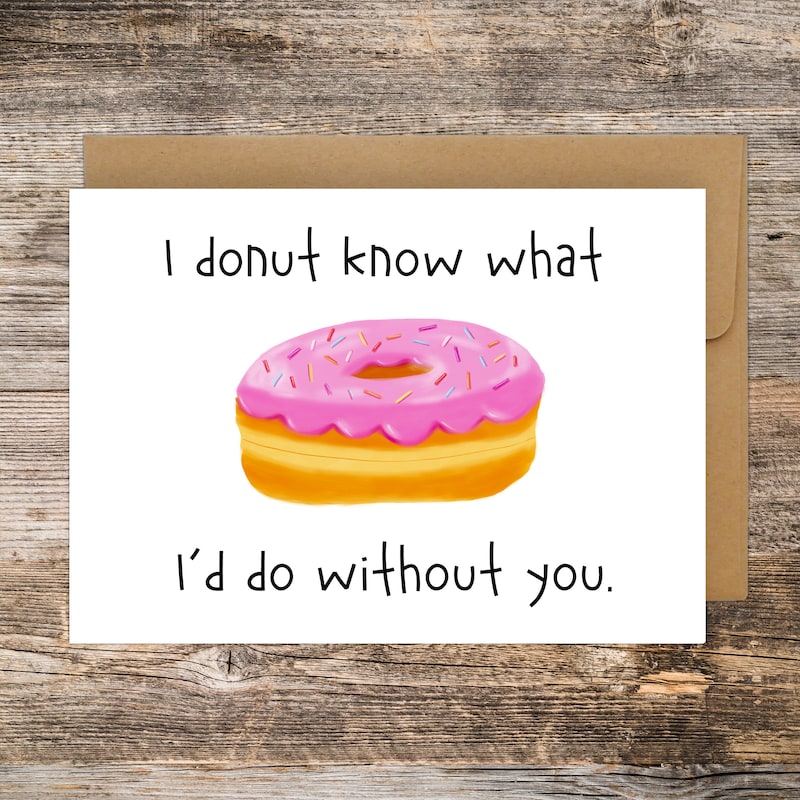 I Donut Know What I Would Do Without You Card - Etsy