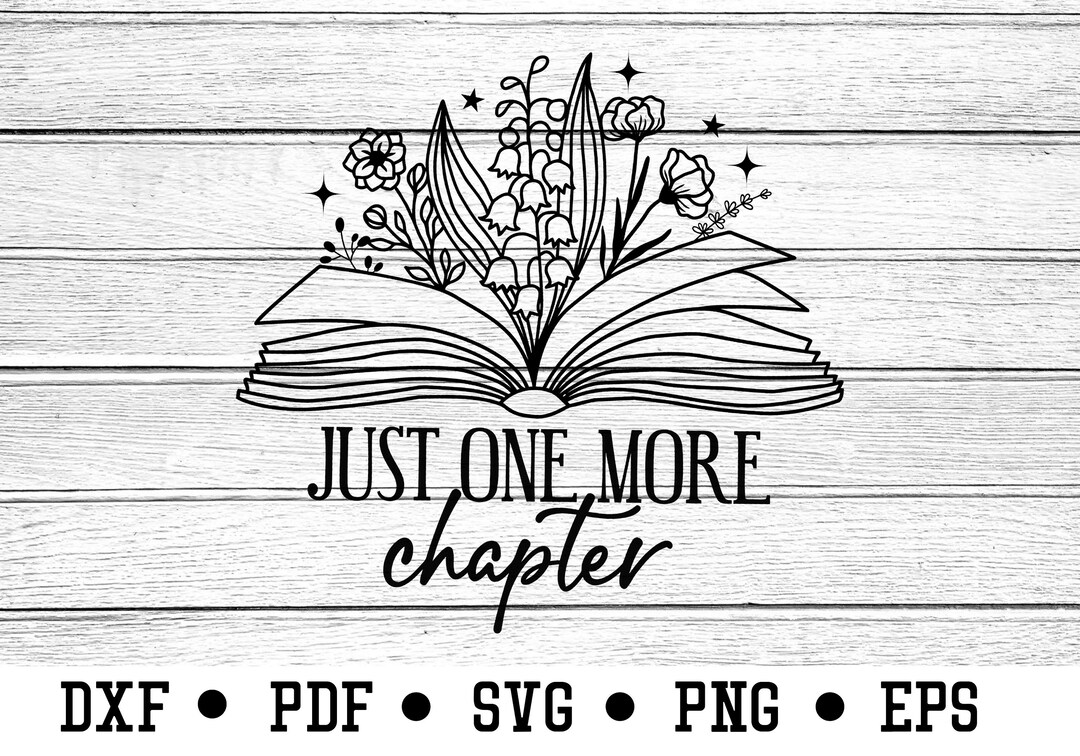 Just One More Chapter Svg, Book With Flowers Svg, Floral Book Svg ...