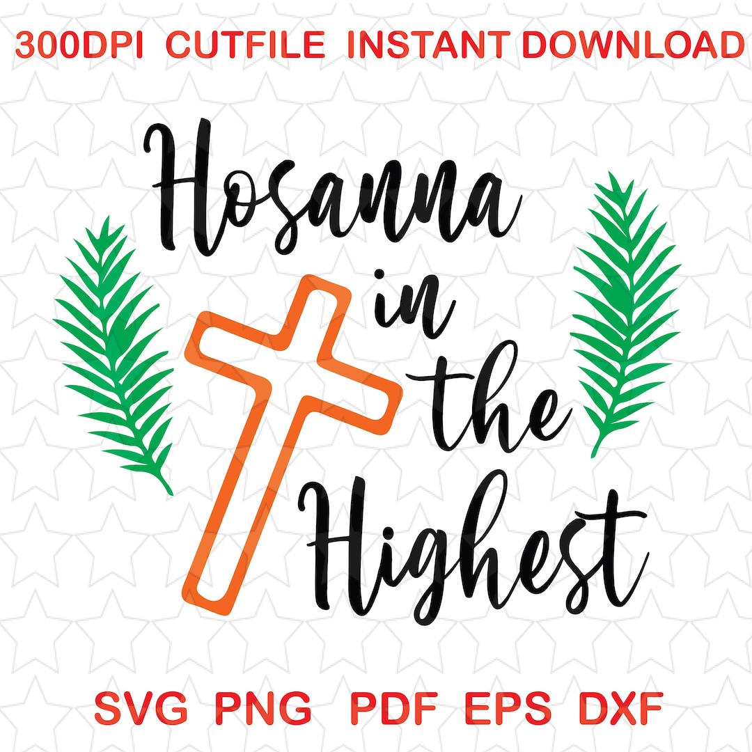 Hosanna in the Highest SVG, Palm Sunday, Easter Clipart, Palm Branch ...
