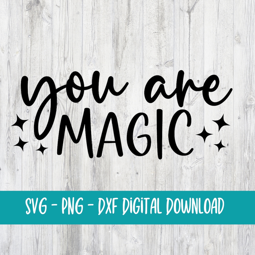 You Are Magic Svg - You Are Magic Png - Inspirational Svg - Mental ...