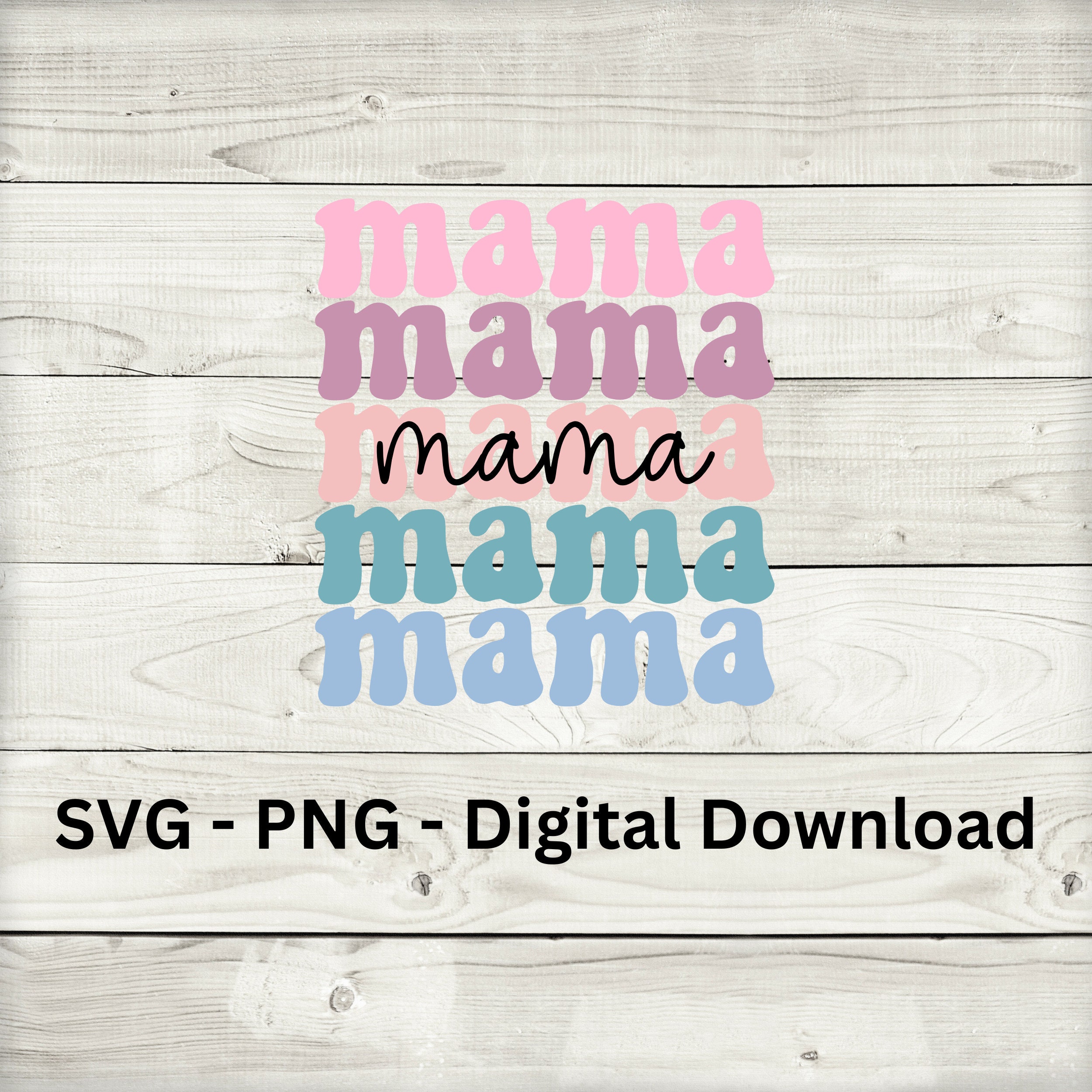Mama Stacked Neutral SVG Mama Stacked PNG Mama Mama Mama - Etsy