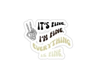 Its Fine Im Fine Everythings Fine Sticker Its Fine Im Fine - Etsy