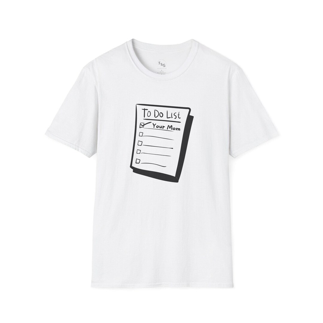 To Do List: Your Mom T-shirt - Etsy
