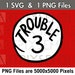 TROUBLE 3 - Svg & Png Files - Layered SVG / 5000x5000 Pixels ...