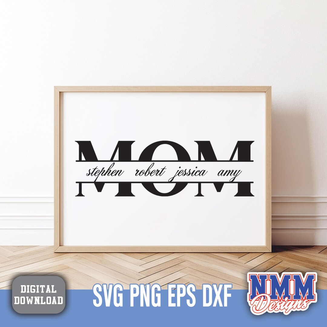 MOM Split SVG Png | Mother's Day Cut File for Cricut Silhouette | Mom ...