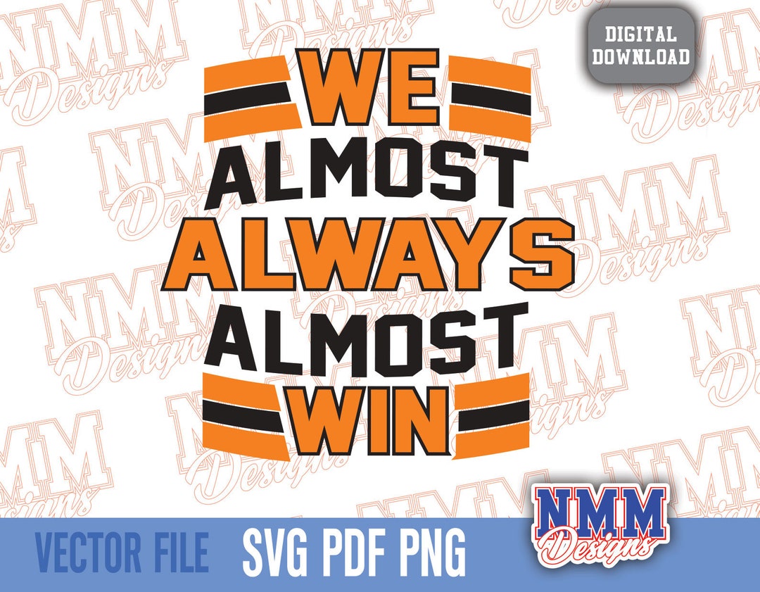 We Almost Always Almost Win, Sports Svg Png, Pdf, Svg Files for Cricut ...
