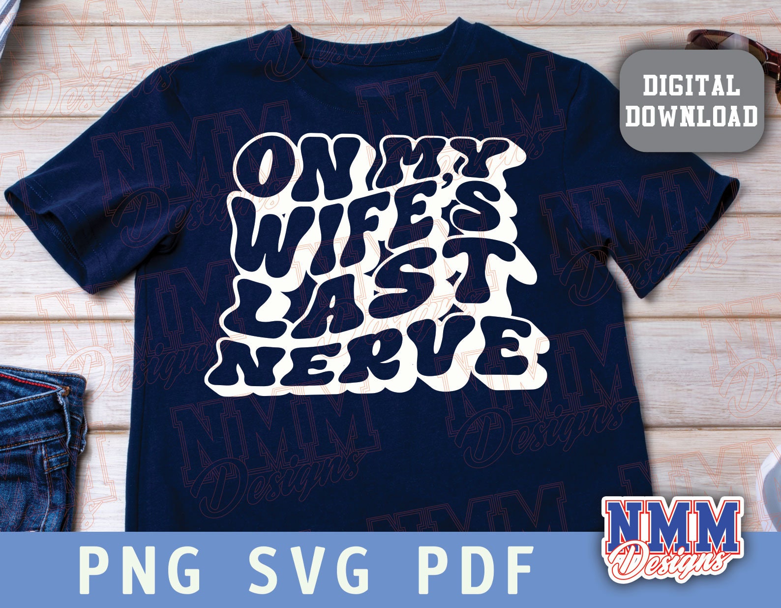 On My Wife's Last Nerve PNG on My Moms Last Nerve Svg PDF - Etsy