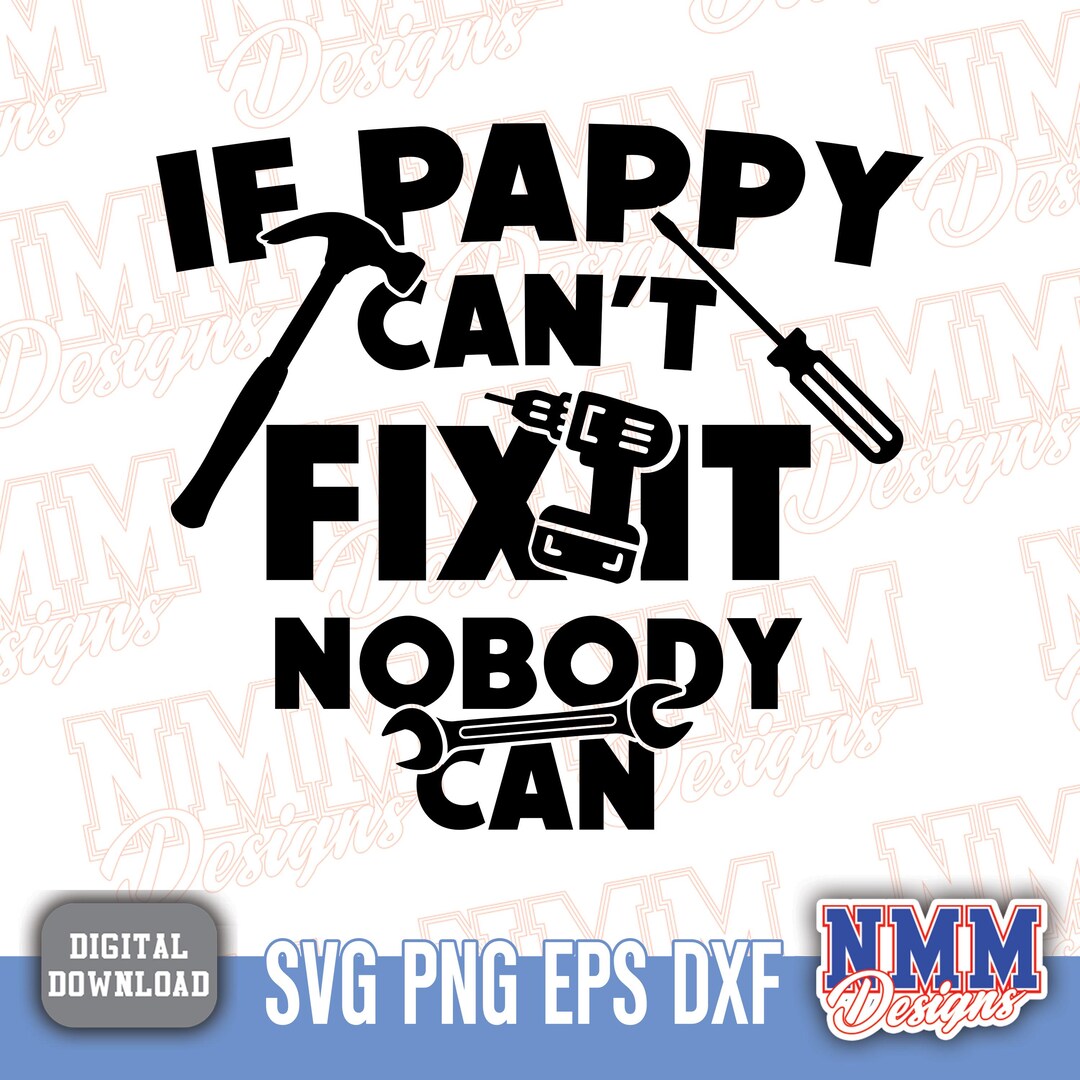 Funny Grandpa Tool SVG: Pappy Can't Fix It Design (digital Download) - Etsy