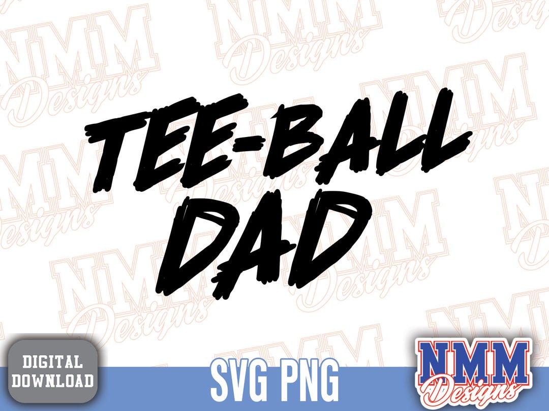 Tee-ball Dad SVG PNG: T-shirt & Mug Design (digital Download) - Etsy