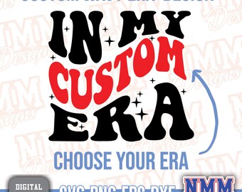 In My Era Custom SVG, Personalized Png, Custom Retro Wavy Text Svg, in My Era Svg, Custom SVG ...