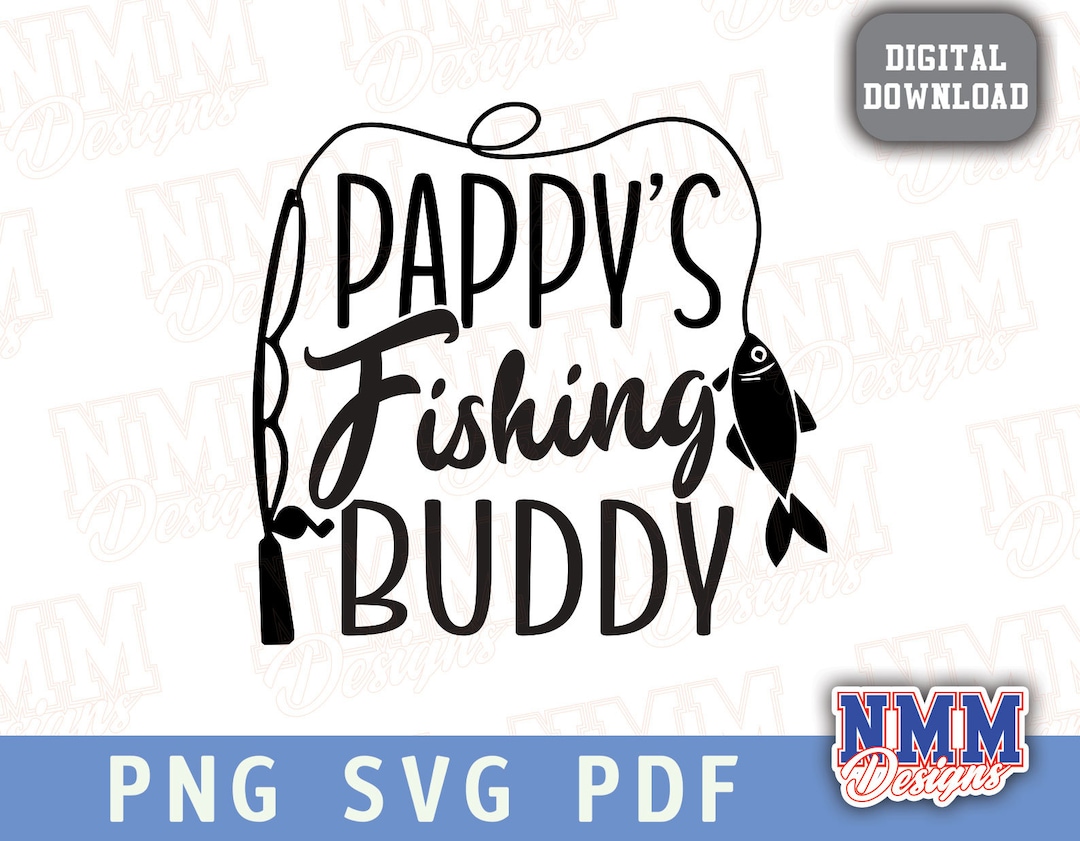 Pappy's Fishing Buddy SVG PNG PDF: Funny Dad Gift (digital Download) - Etsy