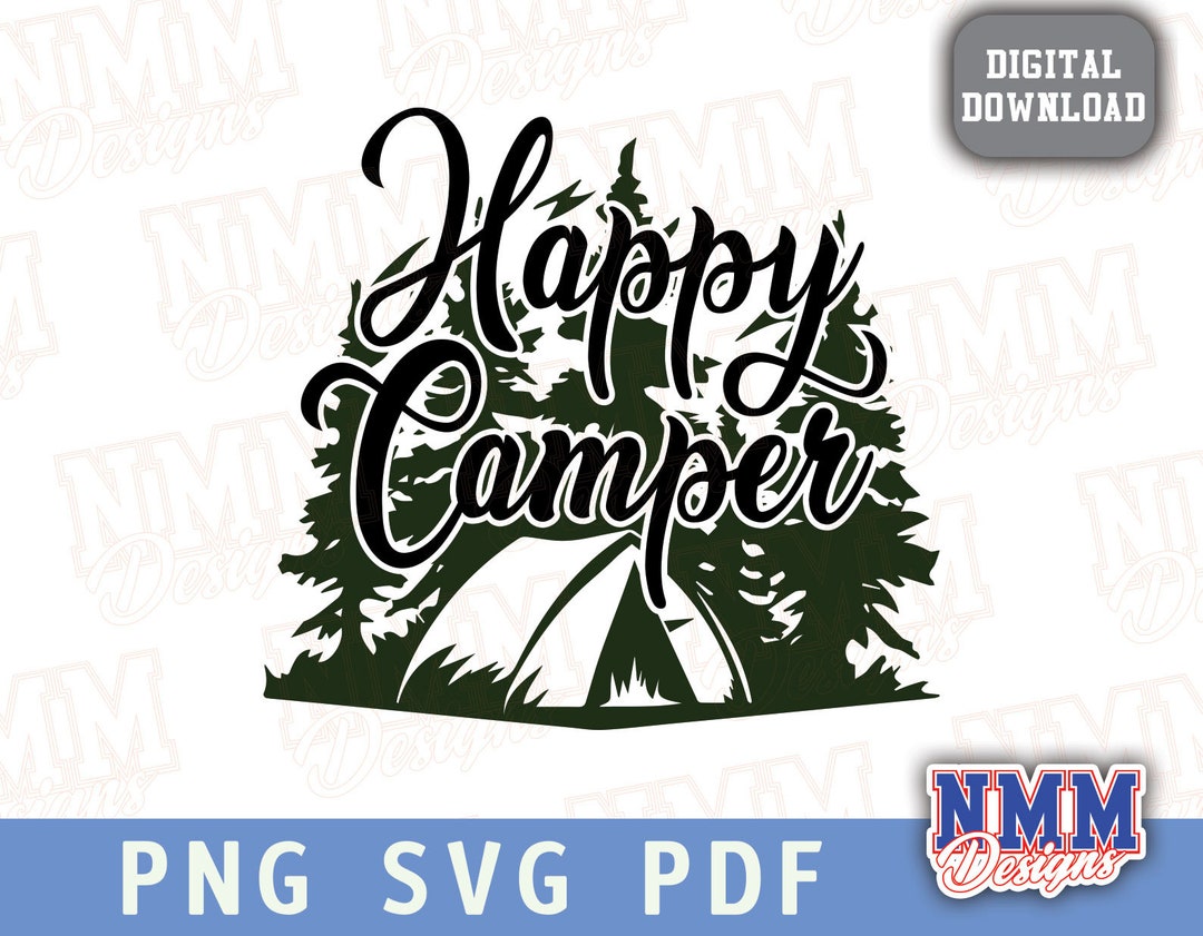 Happy Camper Camping Design PNG, SVG Svg PDF Png, Design for T-shirt ...