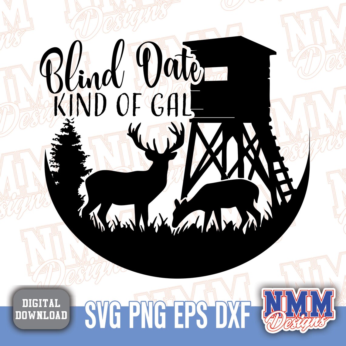 Blind Date Kind of Girl SVG: Hunting Decor, Deer Hunt (digital Download ...