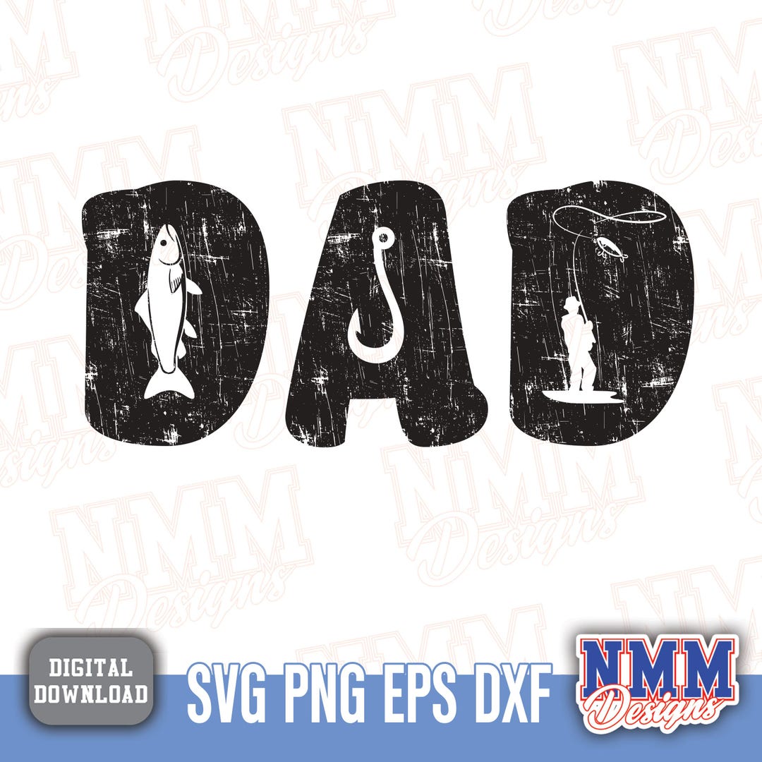 SVG Fishing Dad, Png, Pdf, Dxf, Eps, Happy Father's Day Svg, DAD SVG ...