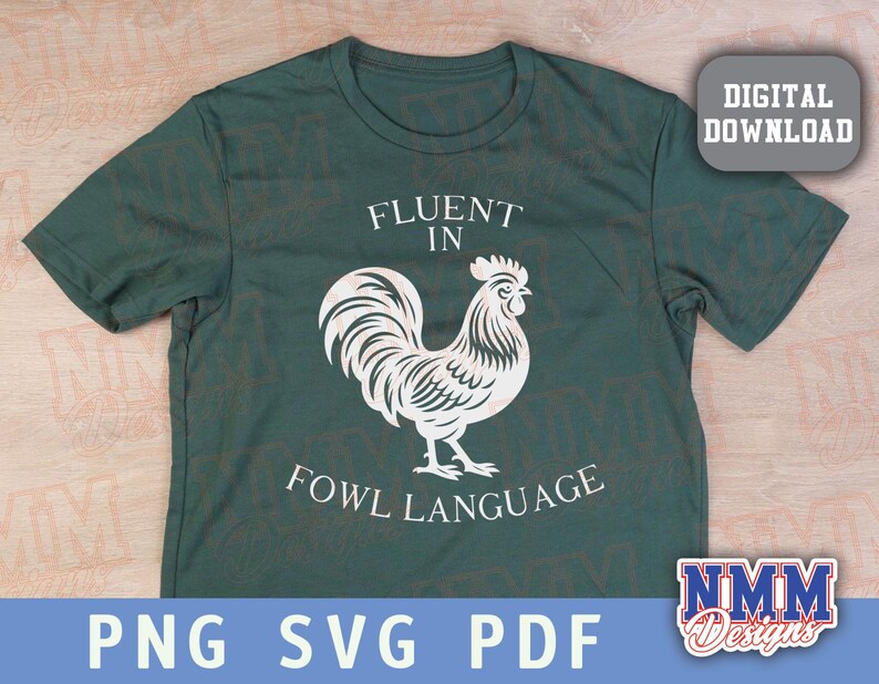 Fluent in Fowl Language Rooster SVG PNG PDF - Funny Shirt Graphic ...