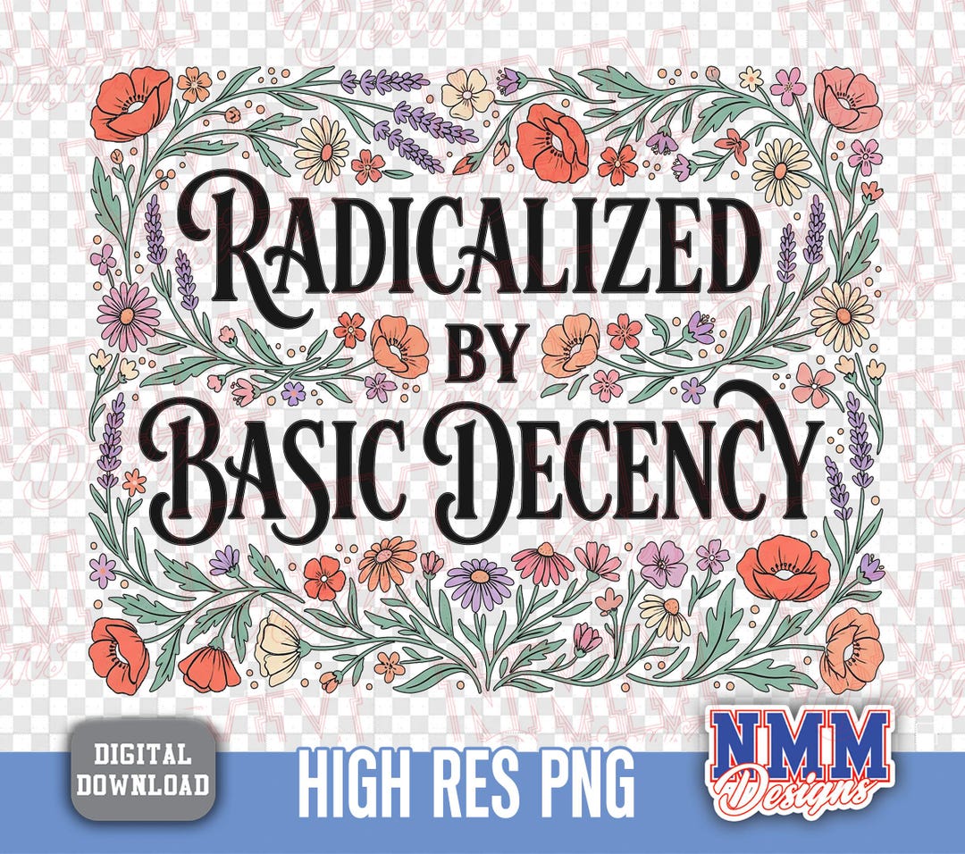 Radicalized by Common Decency, Activism Apparel Design (digital ...