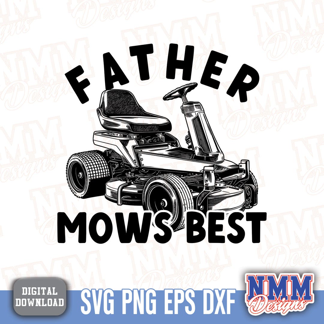 Father Mows Best SVG PNG | Funny Dad Lawn Care Cutting Design for Father’s Day Gift & DIY Crafts ...