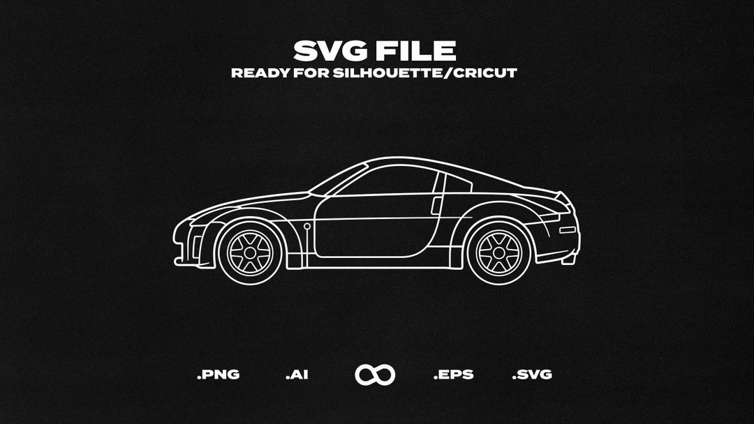 Nissan 350Z 2002-2009 Car SVG/EPS Vector Outline - Printable, Cricut ...